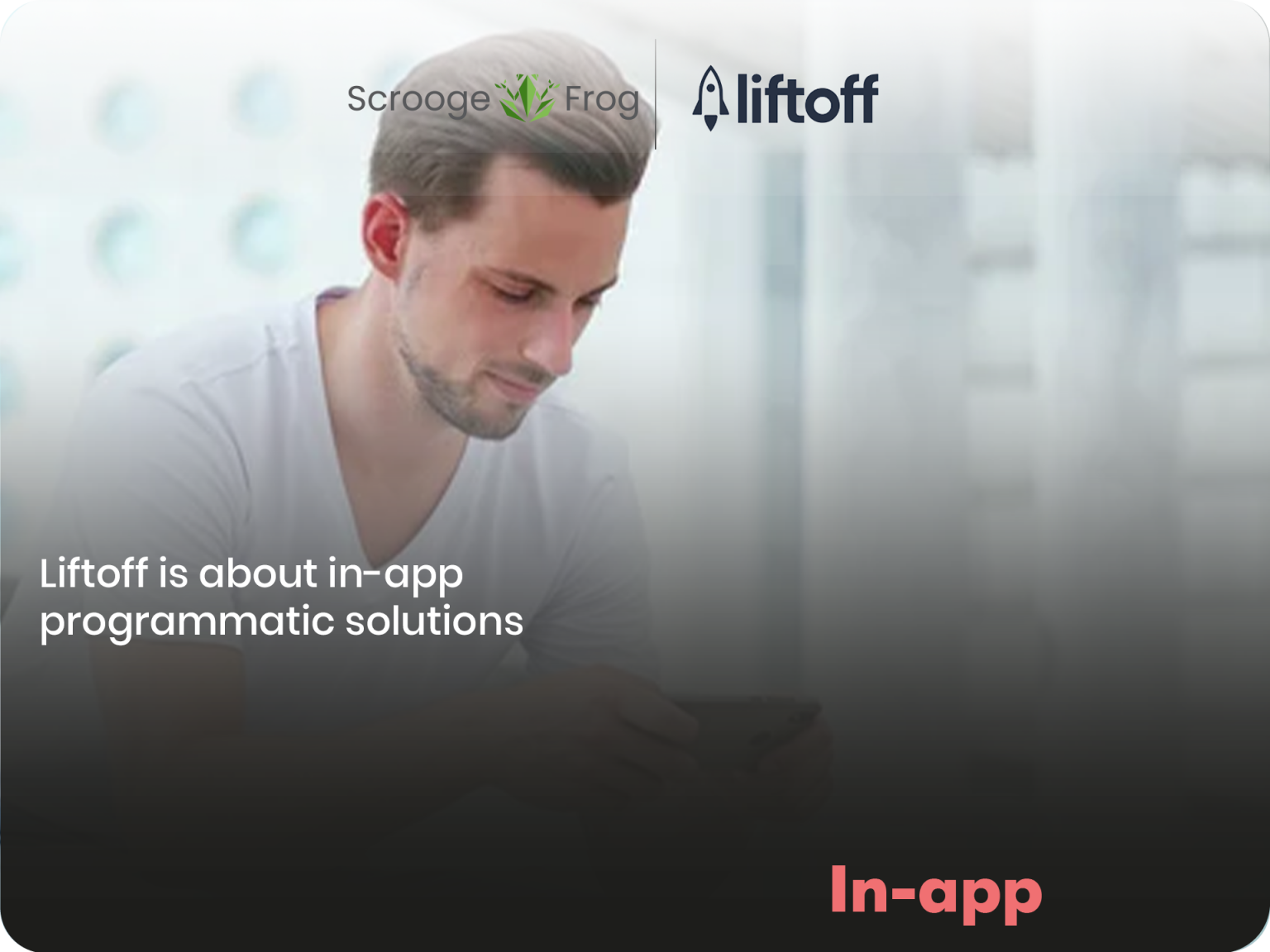 Liftoff is about in-app programmatic solutions – Blog Scroogefrog